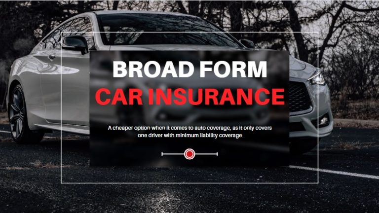 Broad Form Auto Insurance | Protection on a Budget